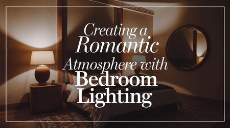 Creating a Romantic Atmosphere With Bedroom Lighting – Seus Lighting