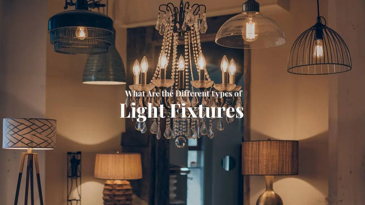 What are The Different Types of Light Fixtures – Seus Lighting